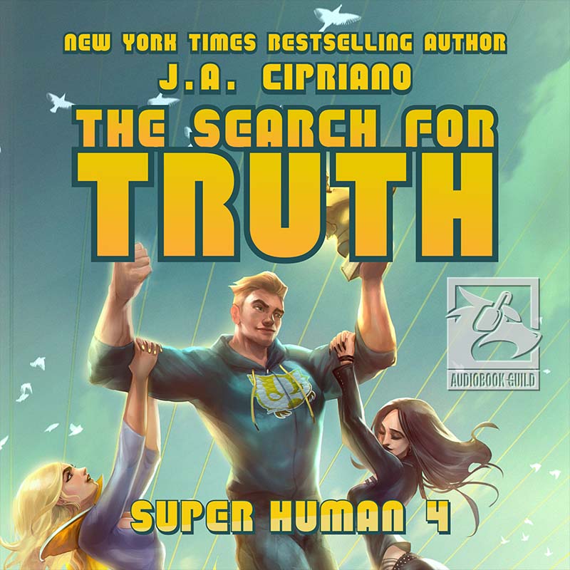 Super Human 4: The Search for Truth by J.A. Cipriano — Audiobook Guild